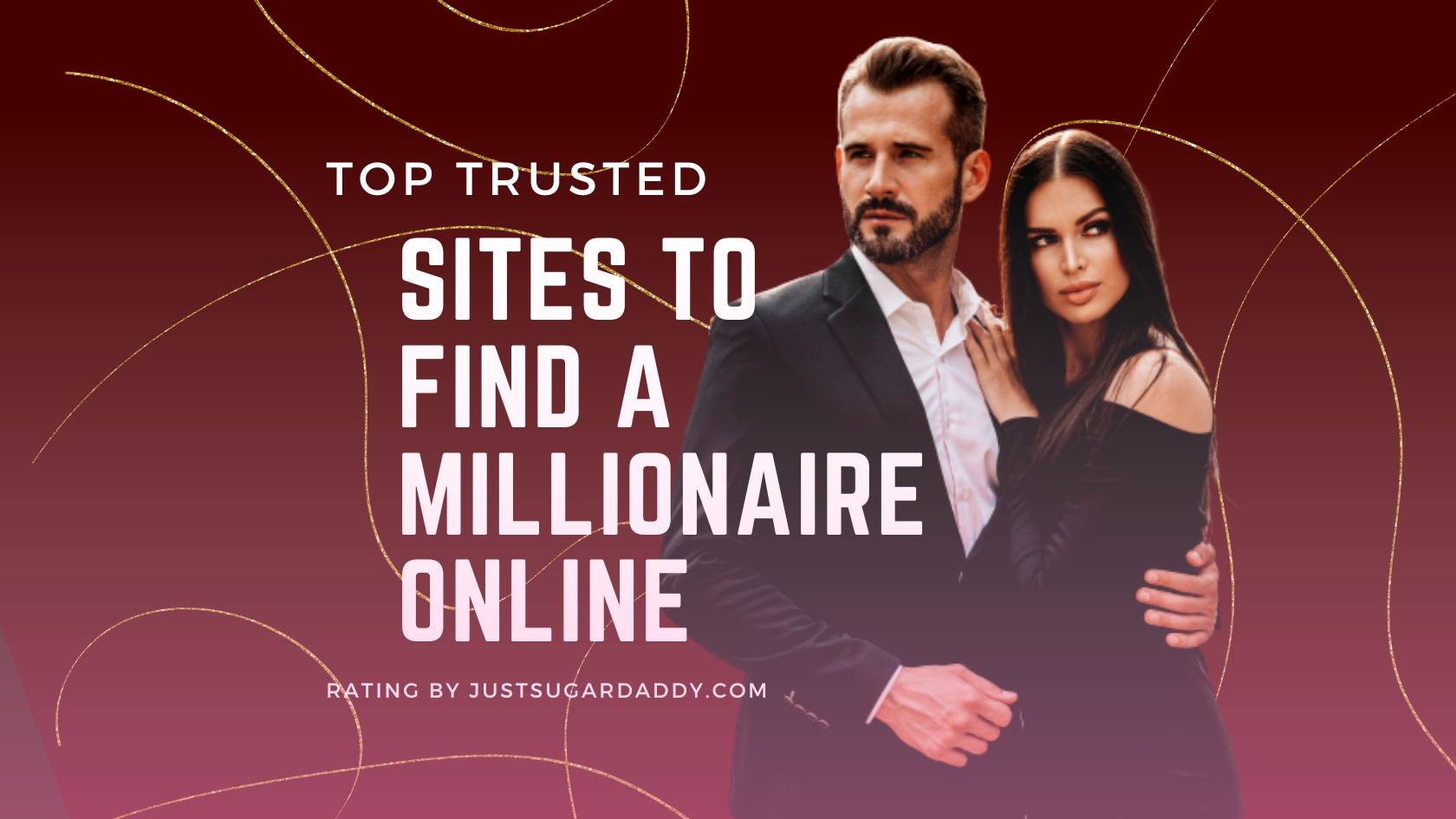 List Of Rich Men Dating Sites to Meet Wealthy Millionaires Safe In 2025
